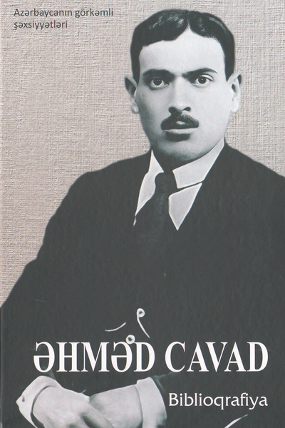 “Azərbaycanın görkəmli şəxsiyyətləri” seriyasından “Əhməd Cavad” adlı ...
